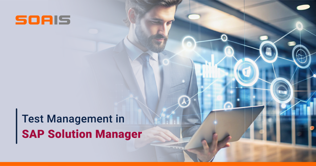 Test Management in SAP Solution Manager: A Complete Guide - Ardent